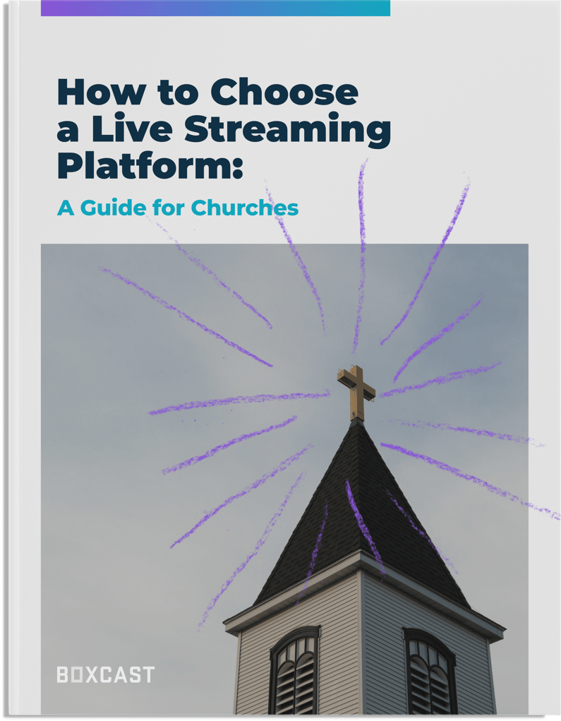 How to Choose a Live Streaming Platform for Churches [Free Guide]