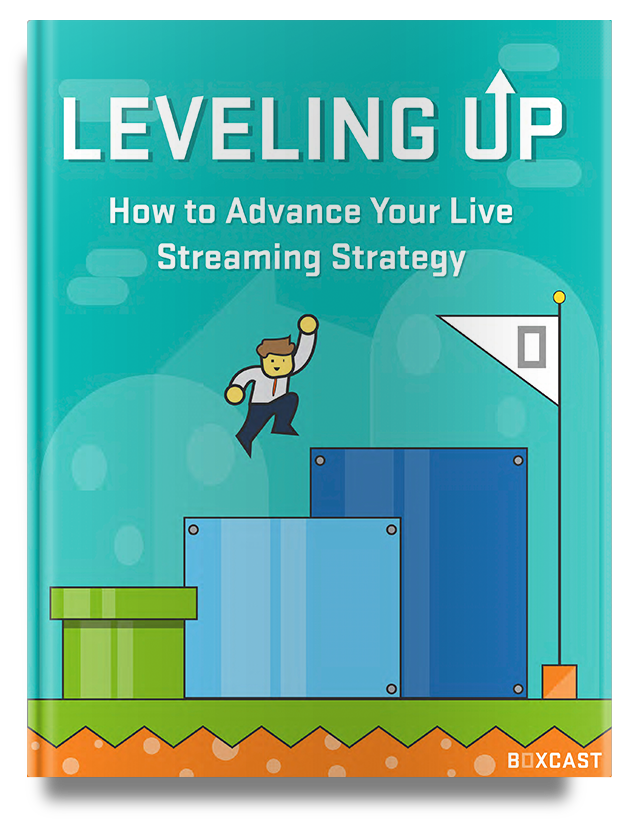 Leveling Up: How to Advance Your Live Streaming Strategy