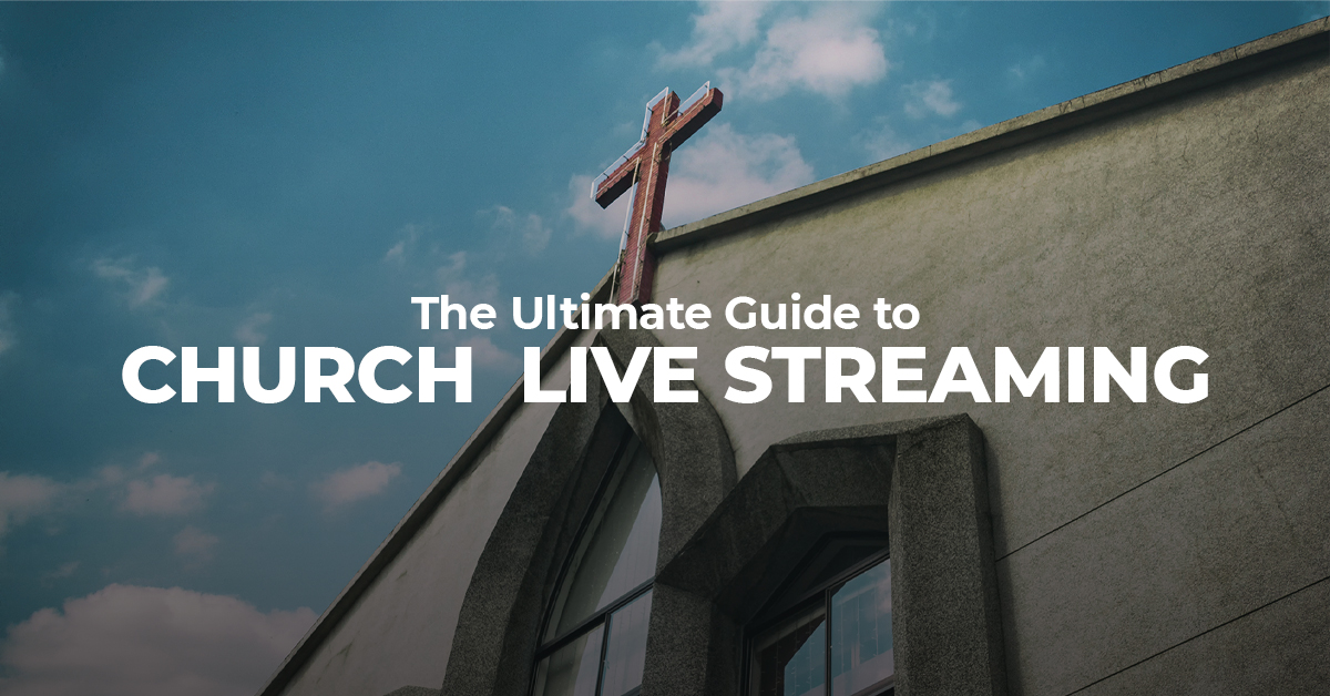 Ultimate Guide: Church Live Streaming | BoxCast