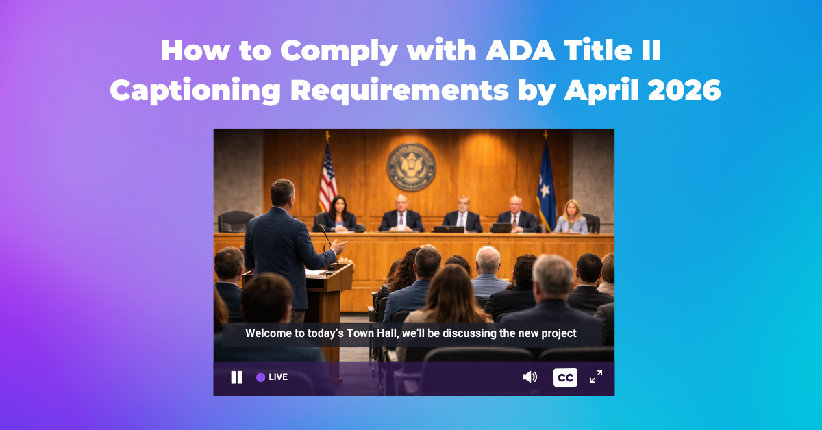 How to Comply with ADA Title II Captioning Requirements by April 2026 ...