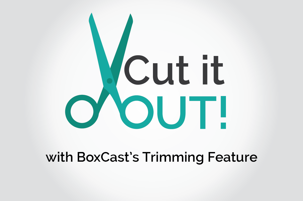 [Video:] How to Use the BoxCast Trimming Feature | BoxCast